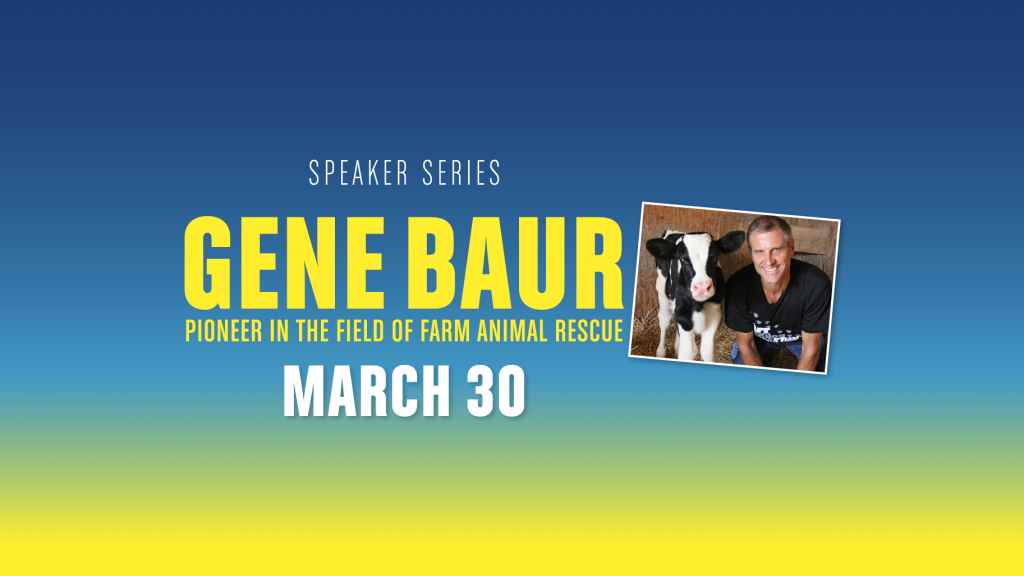 Speaker Series hosting Farm Sanctuary president and co-founder Gene ...